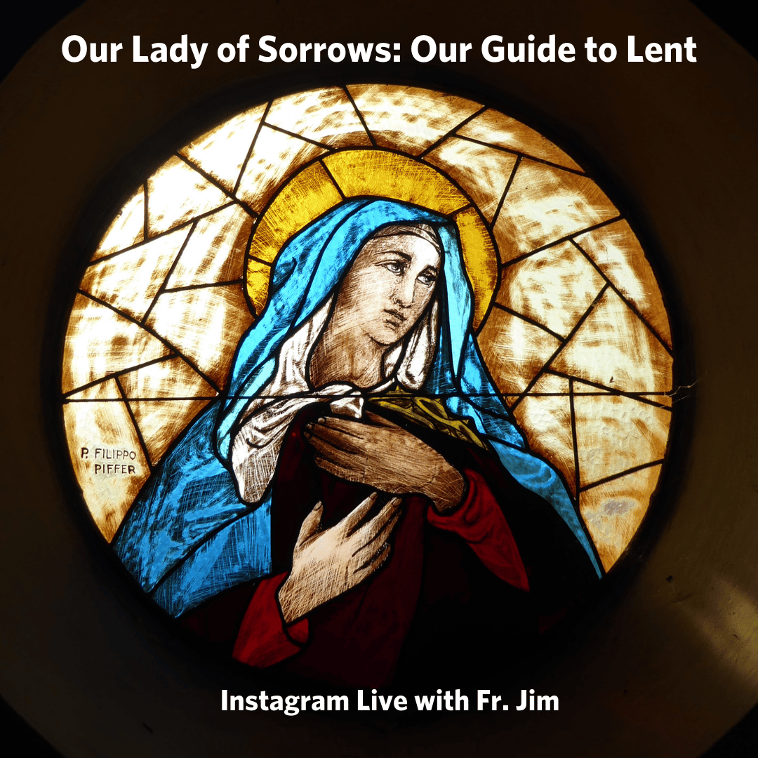 Our Lady of Sorrows: Our Guide for Lent