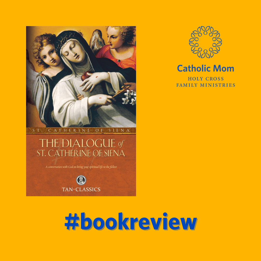 Words of Comfort: The Dialogue of Saint Catherine of Siena