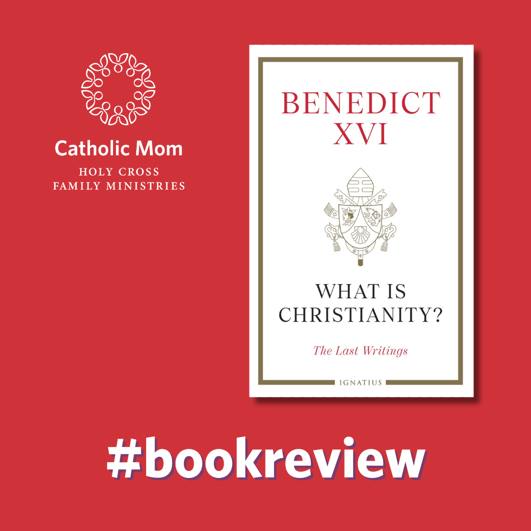 Benedict XVI’s 'What Is Christianity? The Last Writings'