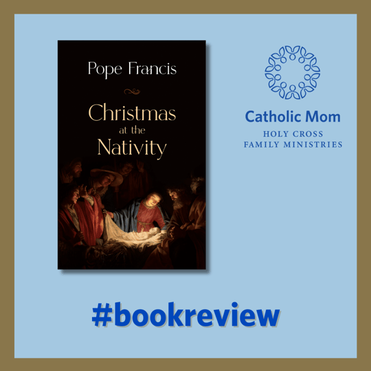 Journey to the Manger with Pope Francis’s Book Christmas at the Nativity