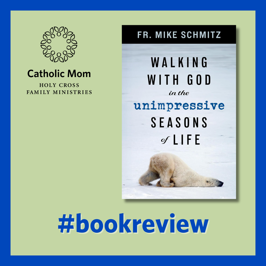 Walking with God in the Unimpressive Seasons of Life