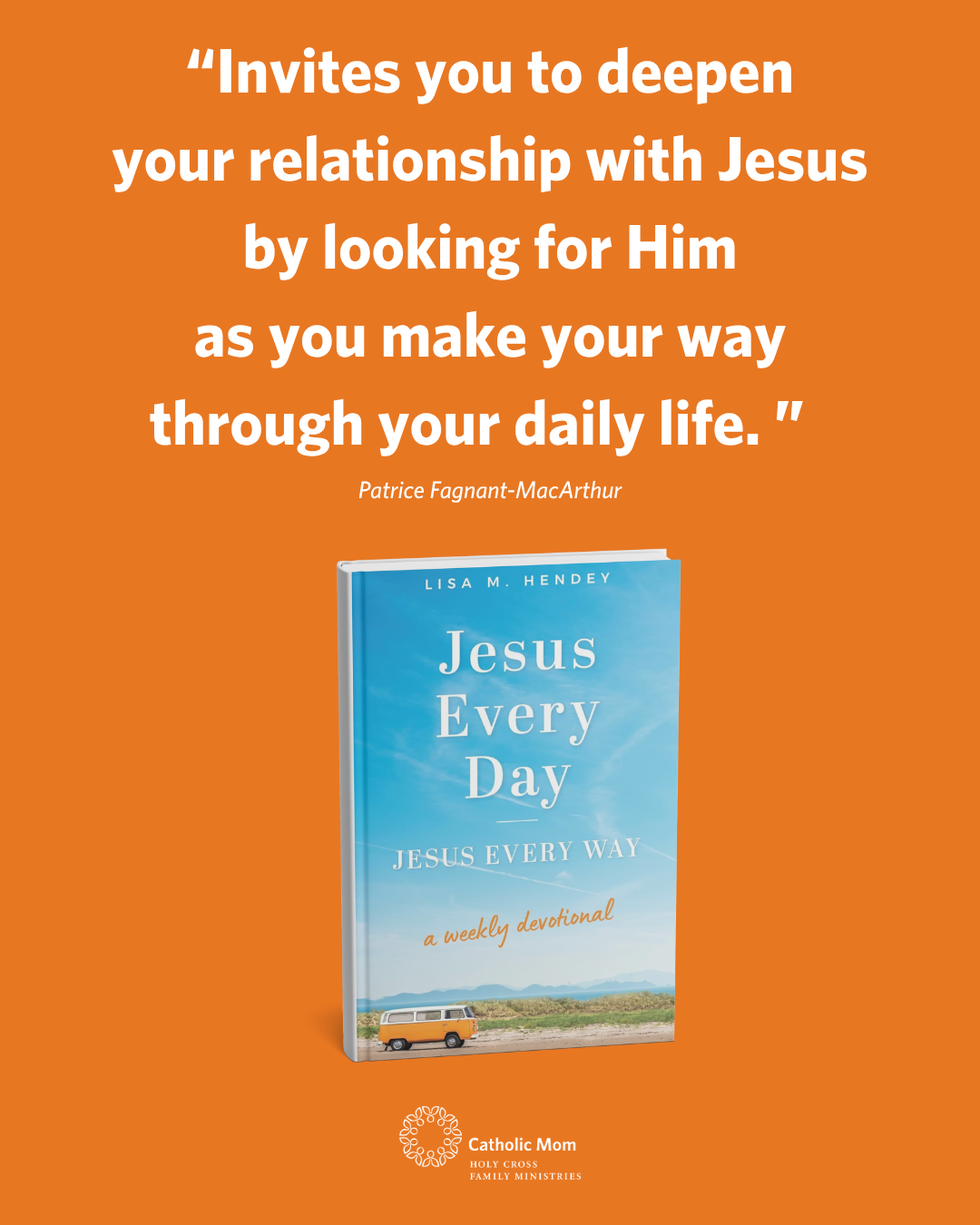 Jesus Every Day, Jesus Every Way