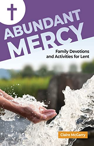 Abundant Mercy: Family Devotions and Activities for Lent