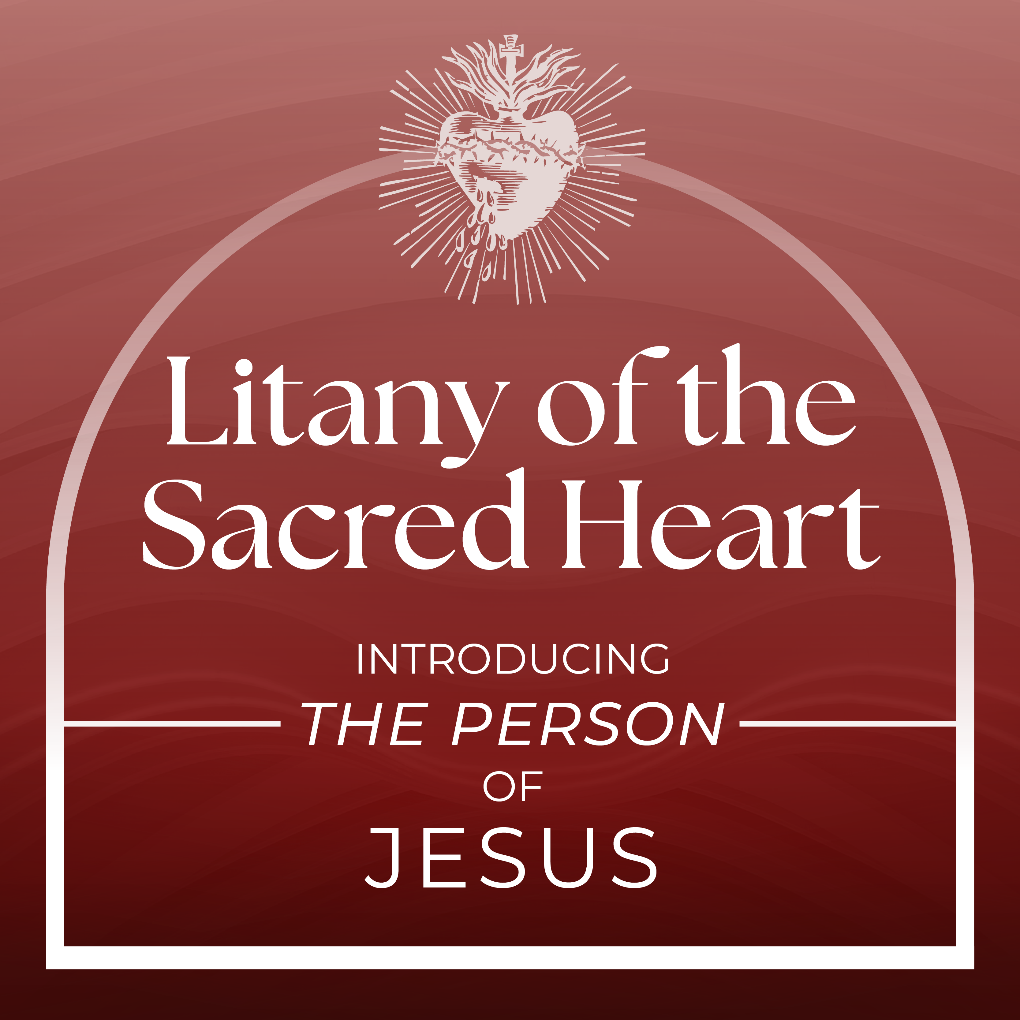 Litany of the Sacred Heart Podcast on the Ascension App