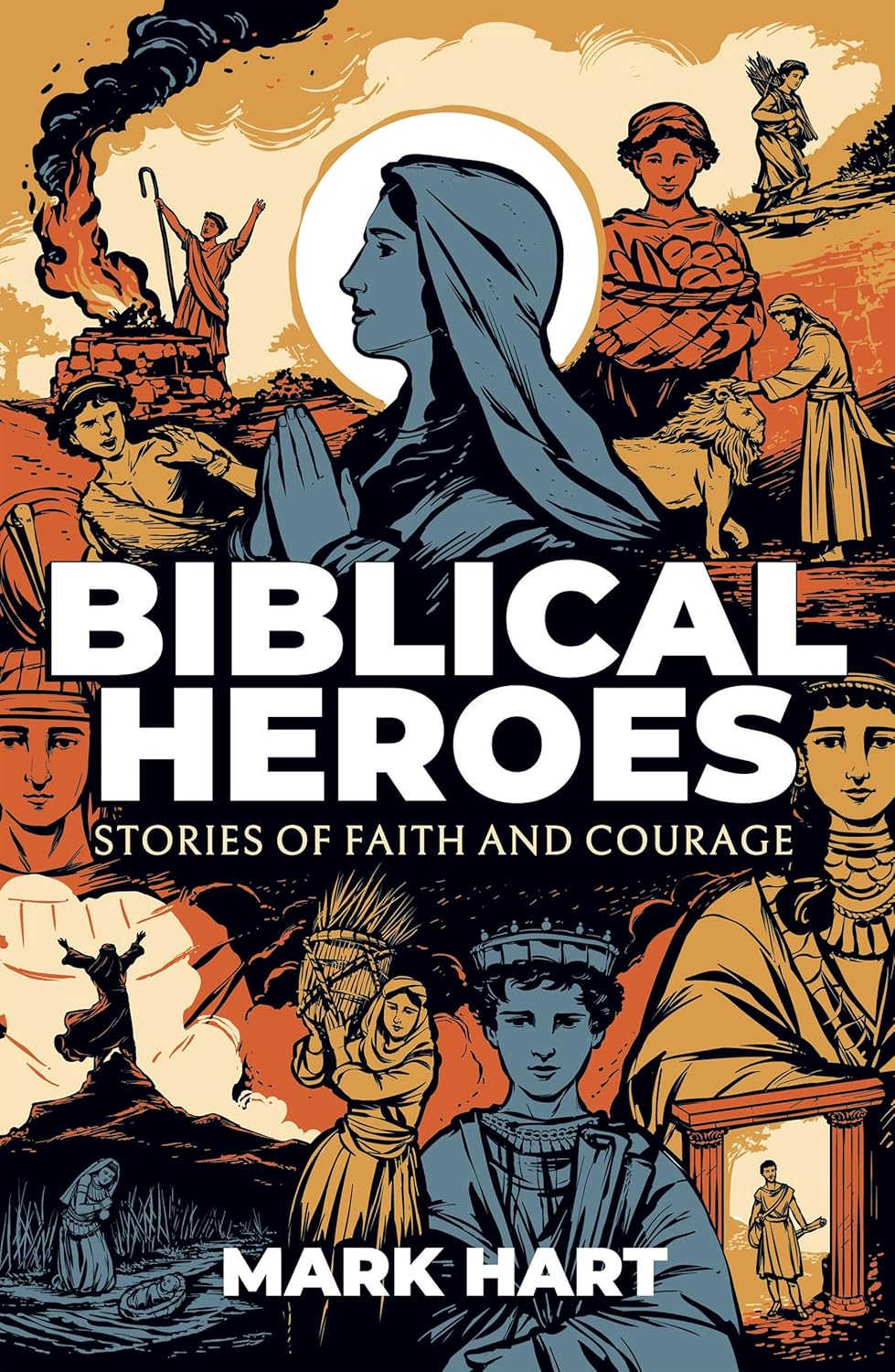 Mark Hart’s ‘Biblical Heroes’ Helps Build Heroic Children