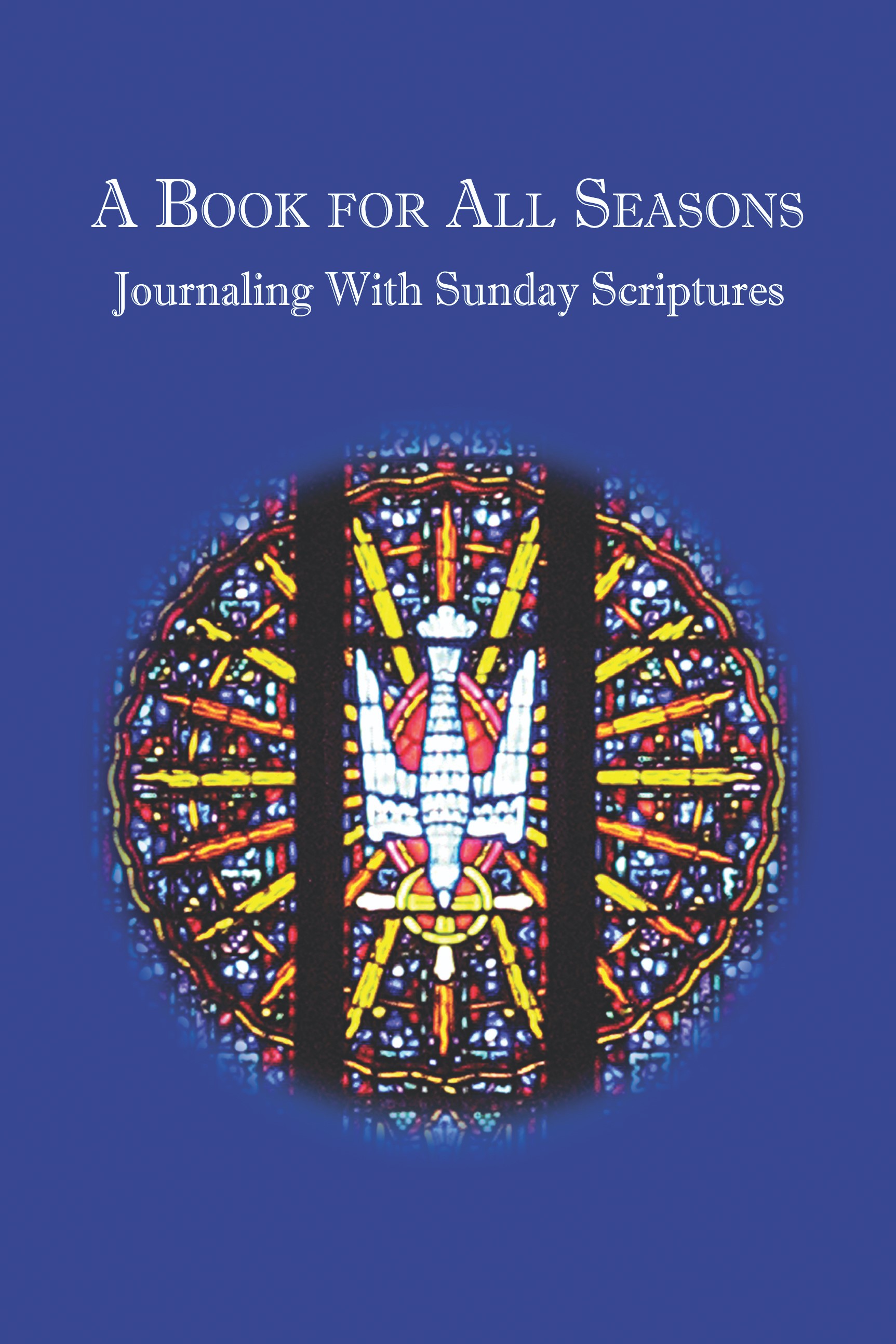 A Book for All Seasons: Journaling with Sunday Scriptures