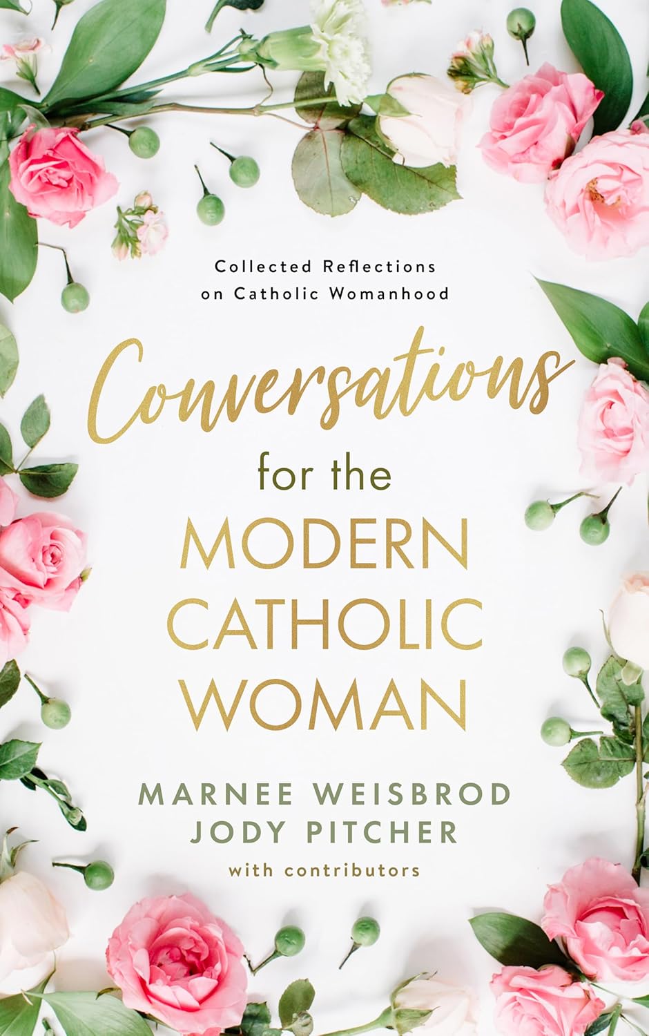 Conversations for the Modern Catholic Woman: Collected Reflections on ...