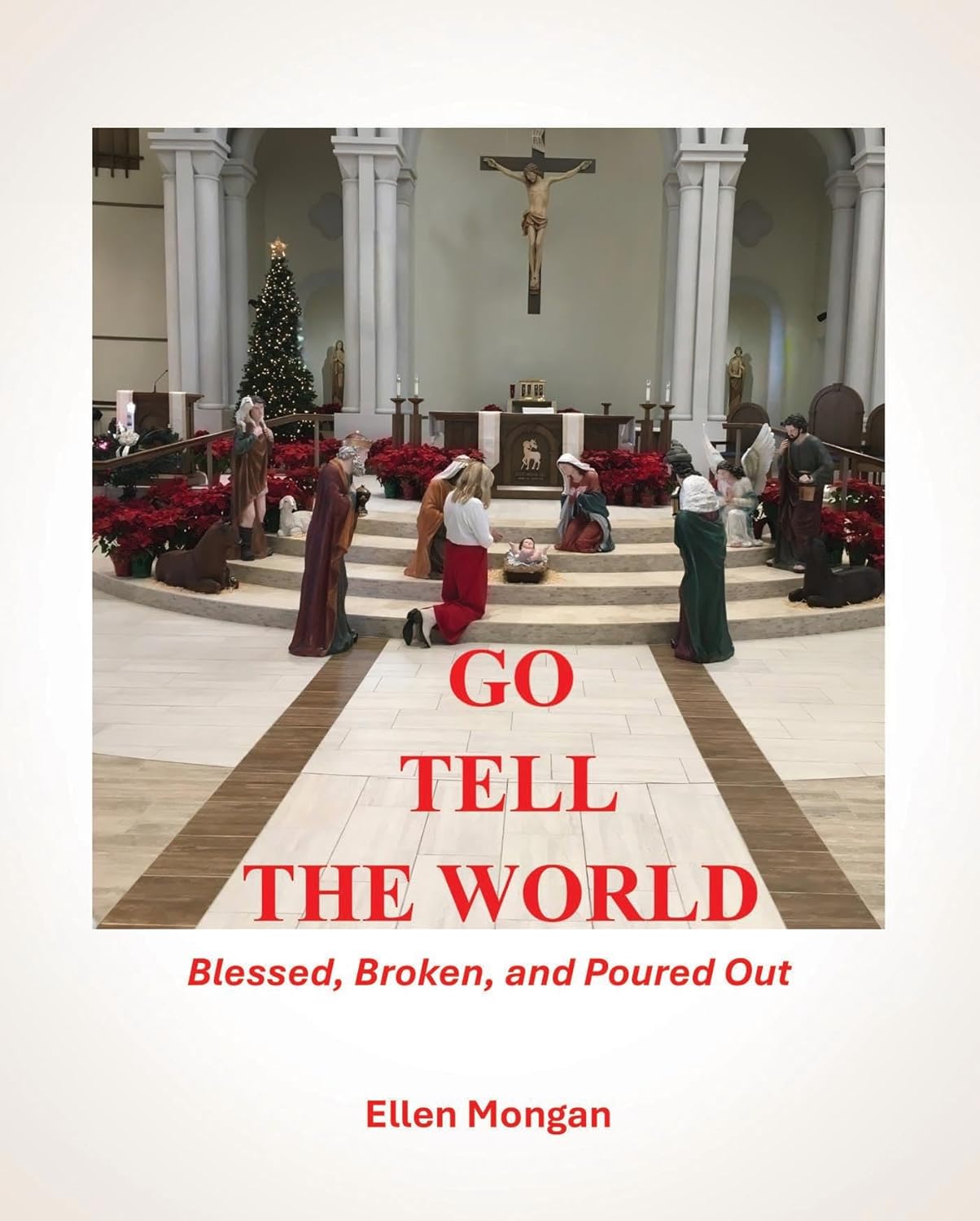 Go Tell the World: Blessed, Broken, and Poured Out