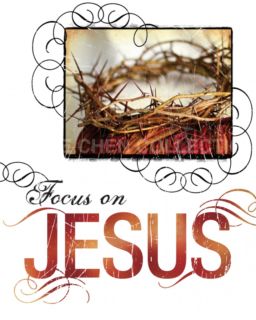 Focus on Jesus