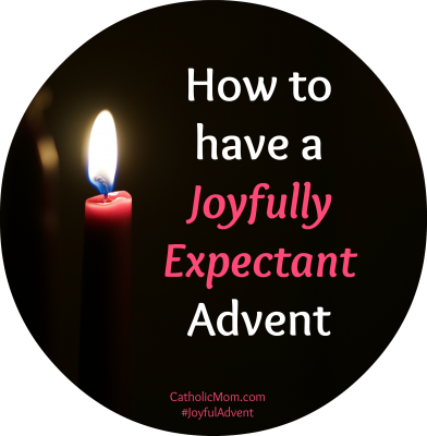 How to have a Joyfully Expectant Advent