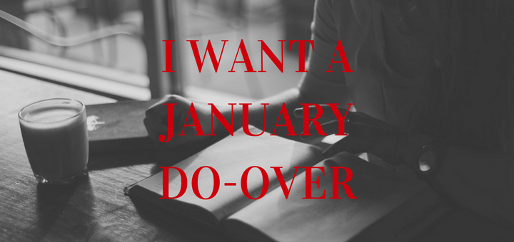 I Want a January Do-Over