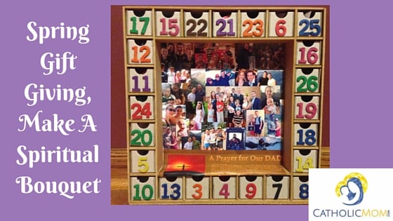 Spring Gift Giving: Make A Spiritual Bouquet!