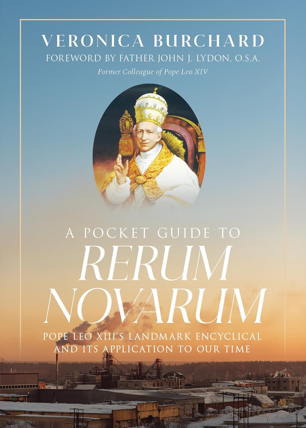 'A Pocket Guide to Rerum Novarum': Accessible and Timelier Than Ever