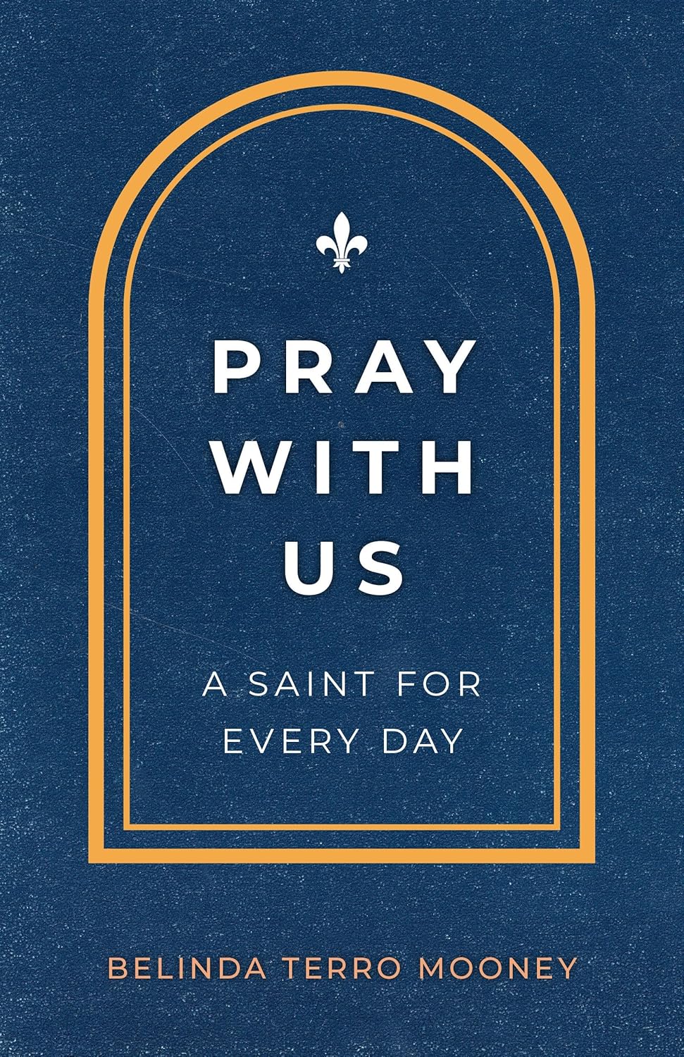 Pray with the Saints Every Day of the Year