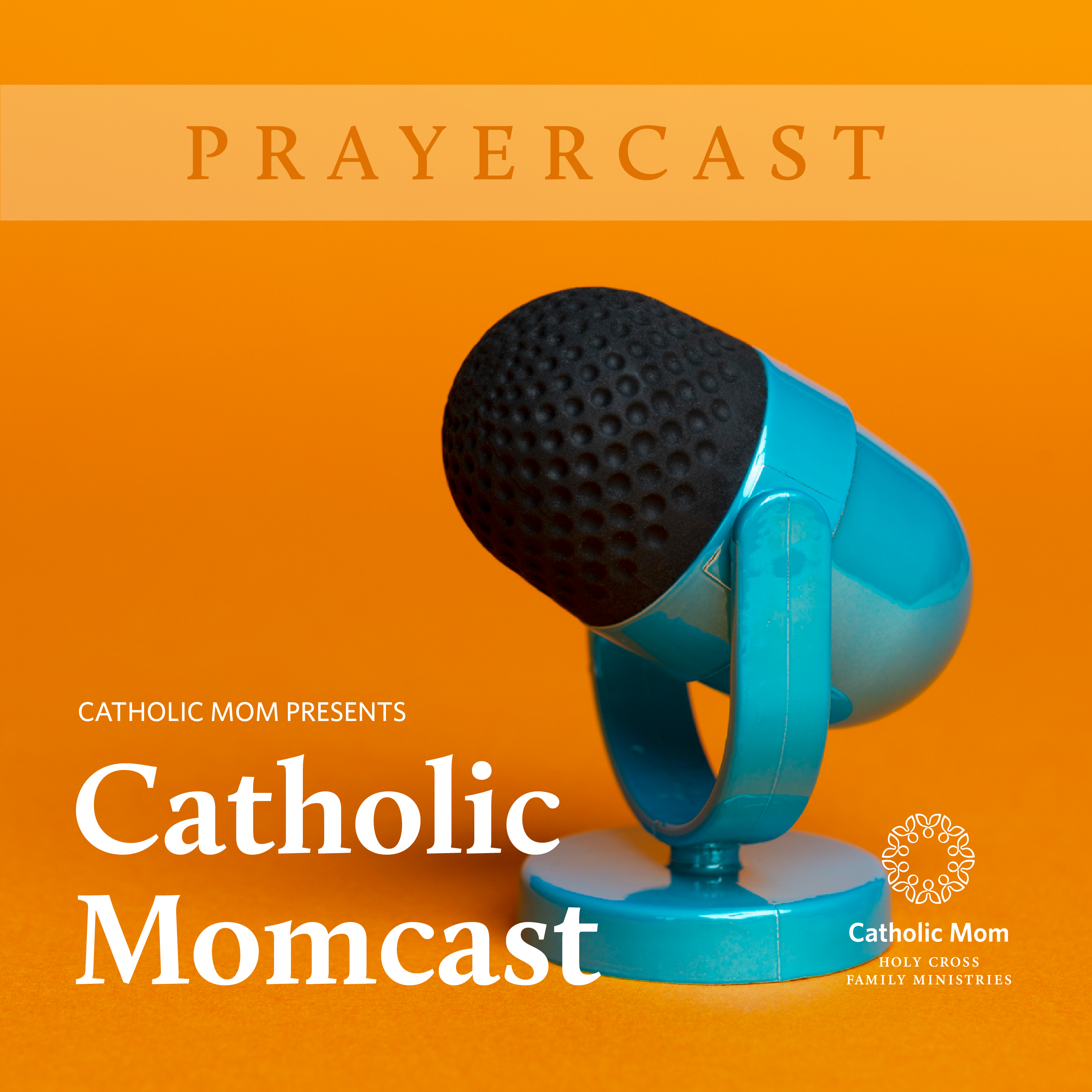 CatholicMom Prayercast with Sam Fatzinger #010