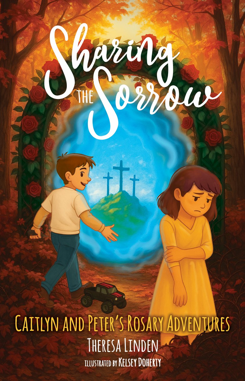 Sharing the Sorrow: Caitlin and Peter's Rosary Adventures Book 2