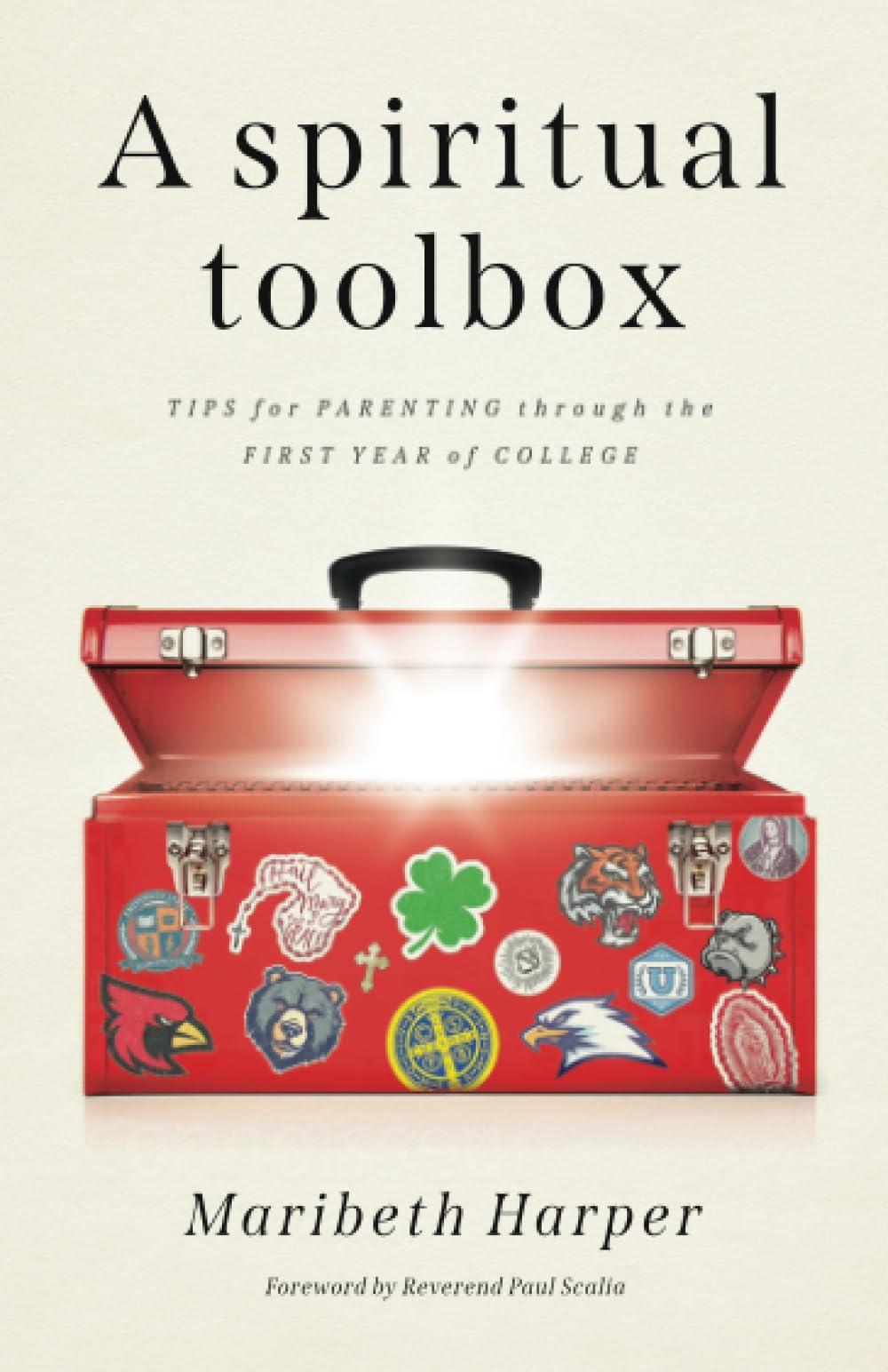A Spiritual Toolbox: Tips for Parenting Through the First Year of College
